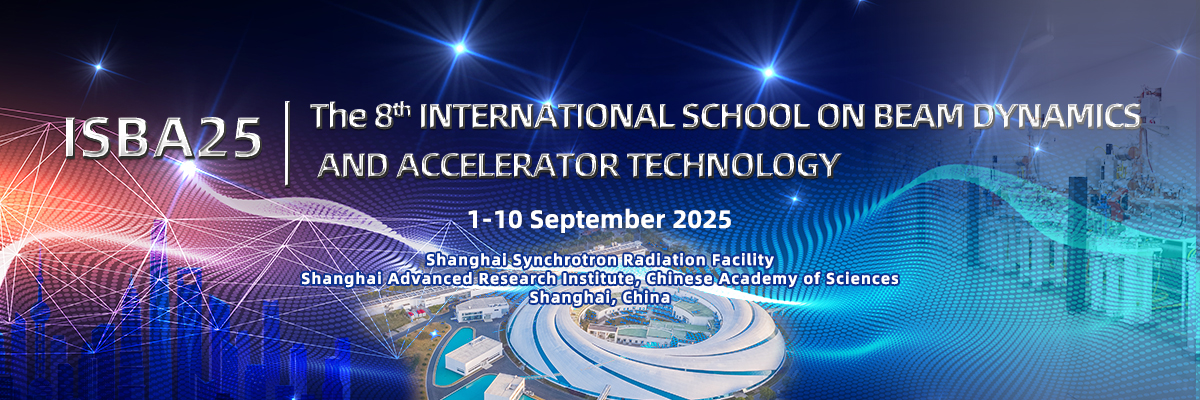 School on Beam Dynamics and Accelerator Technology ISBA25 (1-10 ...